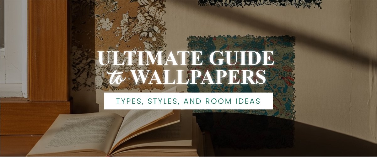 Ultimate Guide To Types Of Wallpapers - DC Furnishings